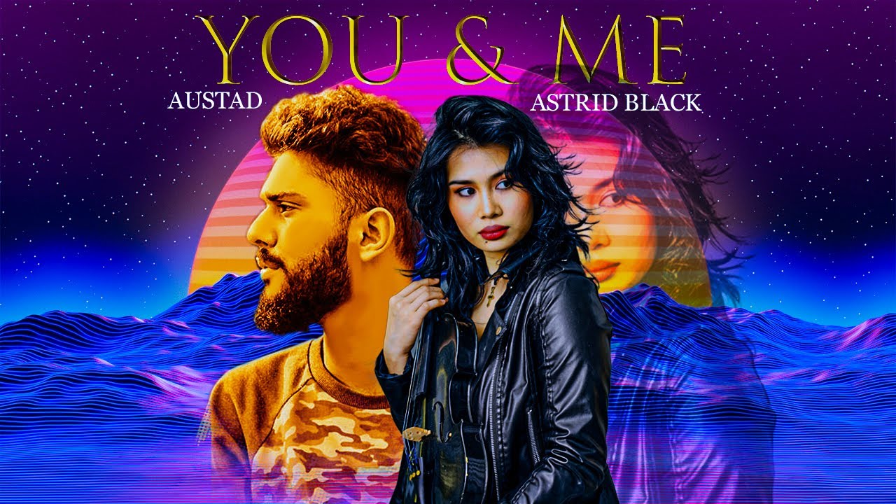 YOU & ME (Full Song 4K) - Austad - Astrid - Tune-in Record - Pakistani ...