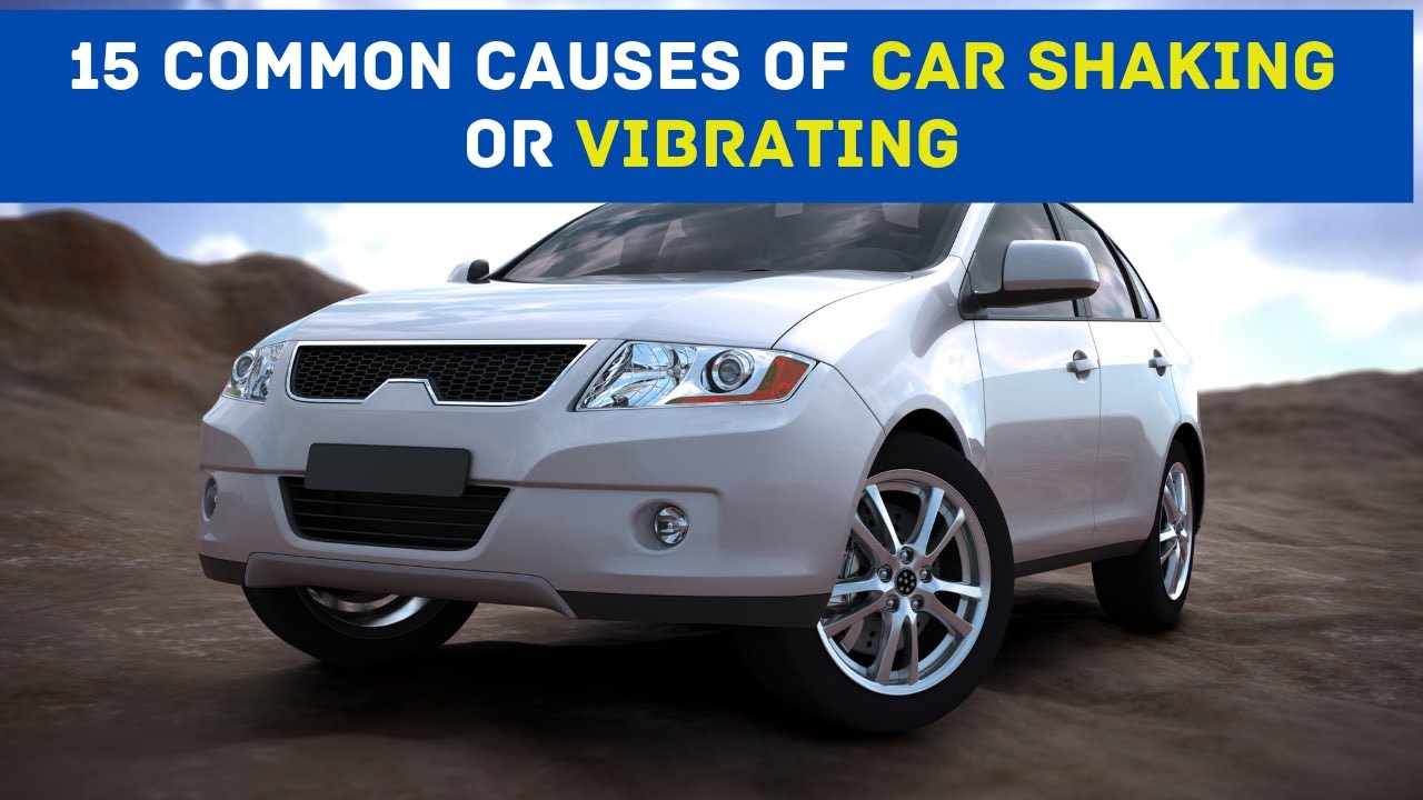 15 Common Causes of Car Shaking or Vibrating - YouTube