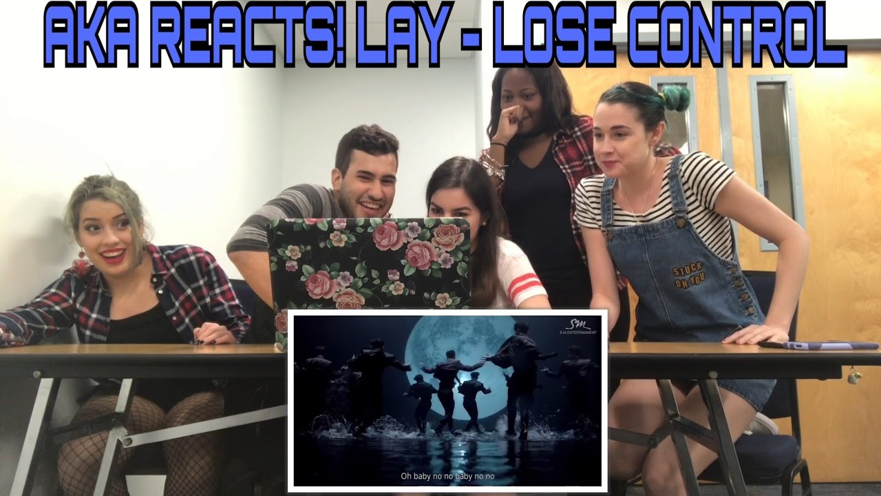 AKA REACTS! LAY (레이) - LOSE CONTROL (失控) MV Reaction - YouTube