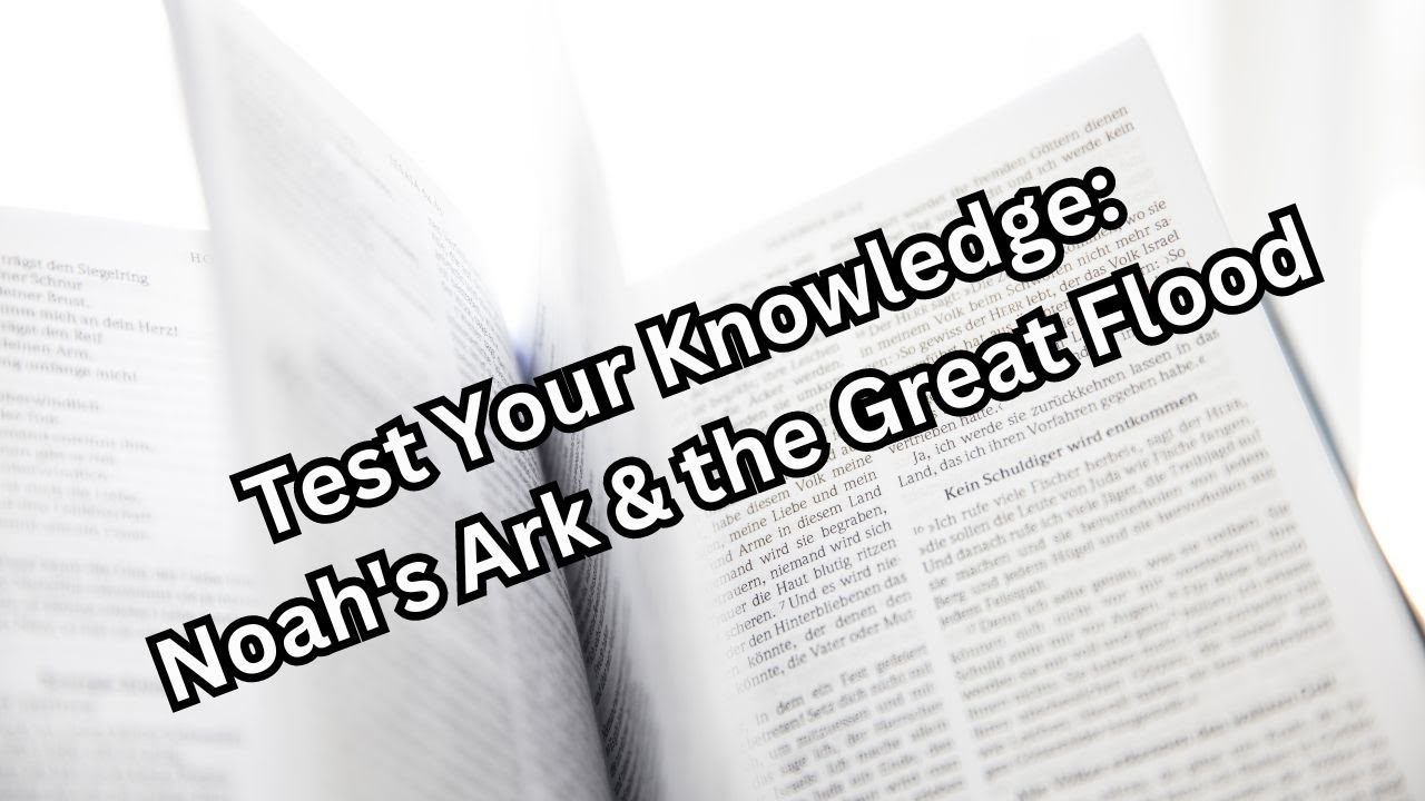 Noah's Ark and the Flood Trivia Challenge - YouTube