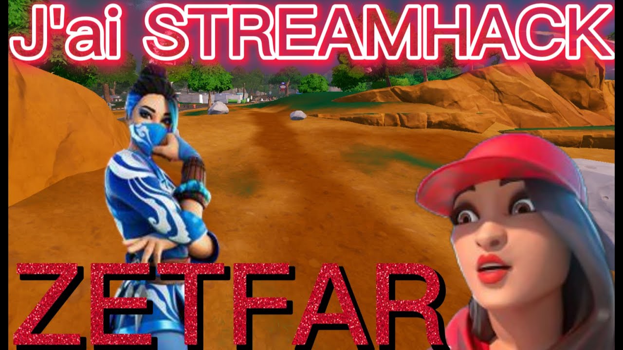 J'ai STREAMHACK ce YOUTUBEUR CONNU ZETFAR - YouTube