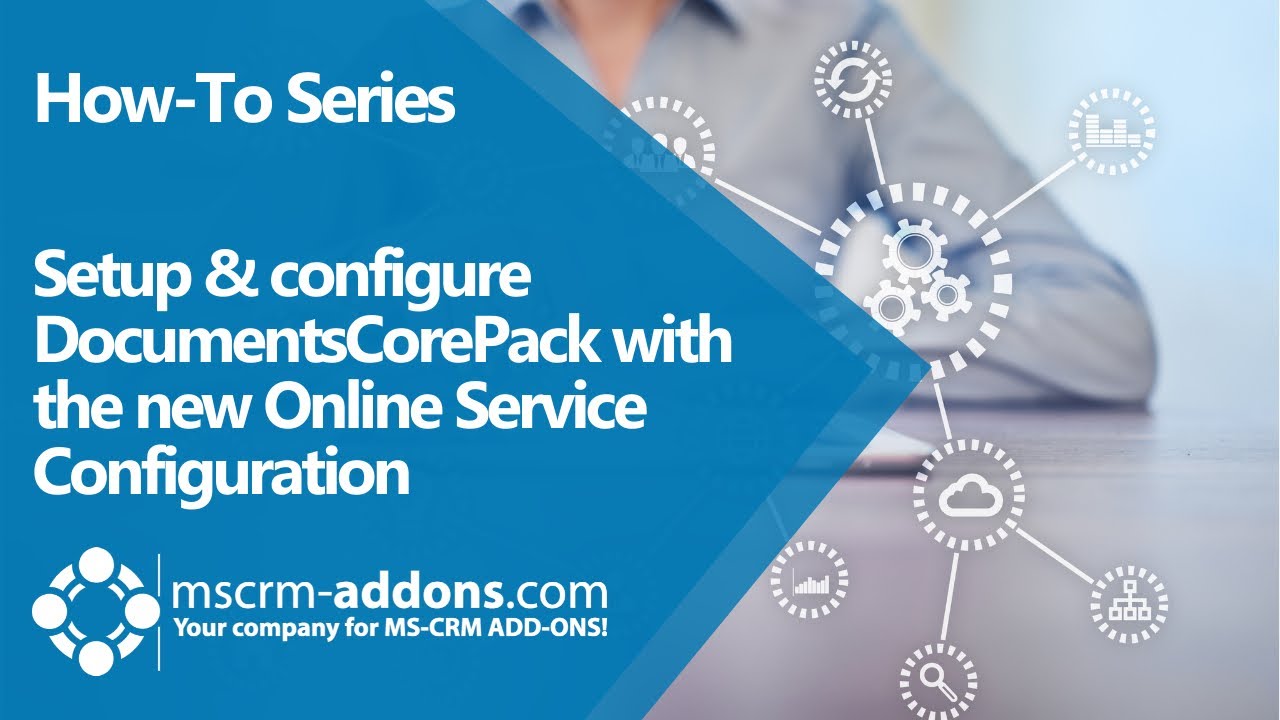 Setup & configure DocumentsCorePack with the new Online Service ...