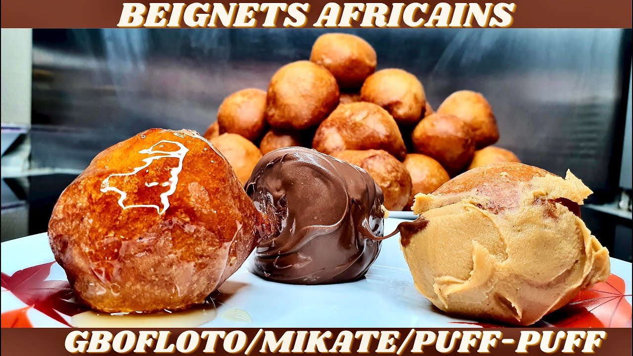 LES MEILLEURS BEIGNETS AFRICAINS/DONUTS AFRICAINS/GBOFLOTO /MIKATE/PUFF ...