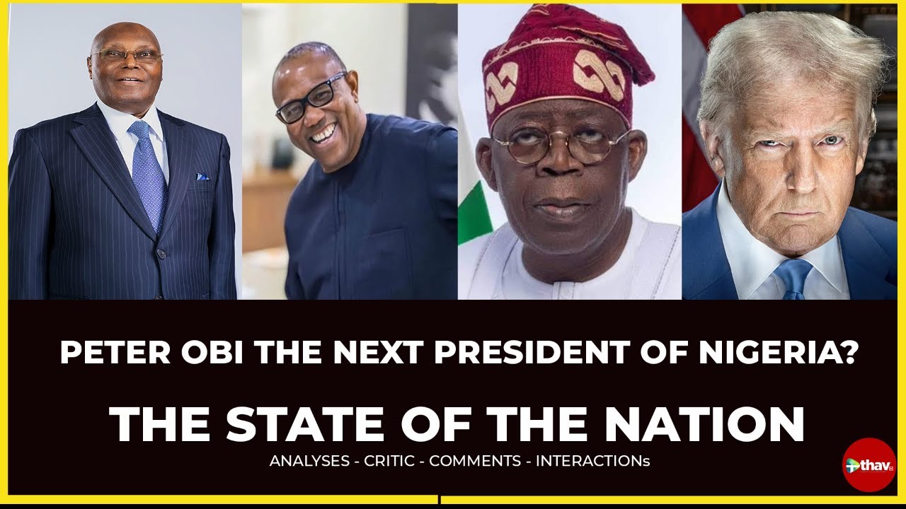 STATE OF THE NATION: PRESIDENT PETER OBI. IS THAT POSSIBLE? - YouTube