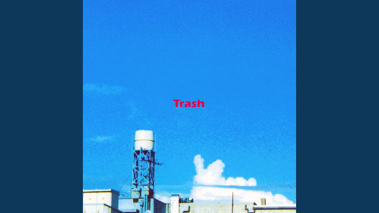 Trash - YouTube Music