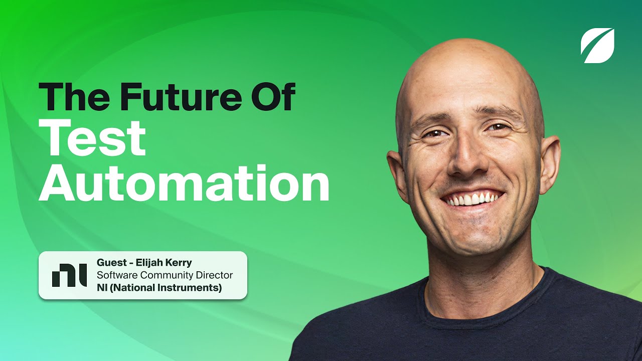 The Future Of Test Automation with Elijah Kerry of NI (National ...