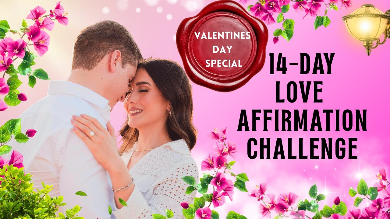 Say This for 14 Days & Watch Your Love Life Change | 14-Day Love ...