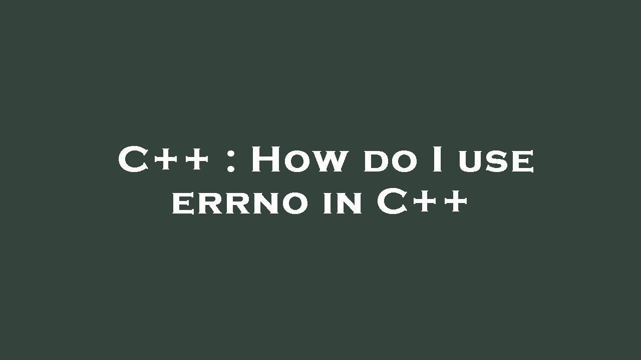 C++ : How do I use errno in C++ - YouTube