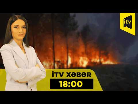 İTV Xəbər | 28.07.2026 | 18:00