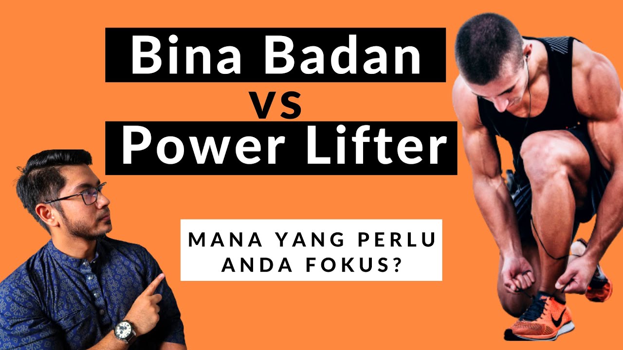 Bina Badan vs Powerlifting I Mana yang Perlu Anda Fokus | Doctor Sani ...