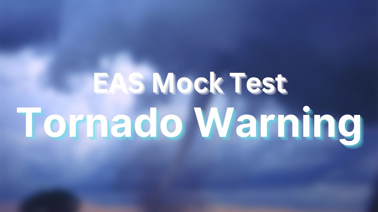 EAS Mock Test - Tornado Warning - YouTube