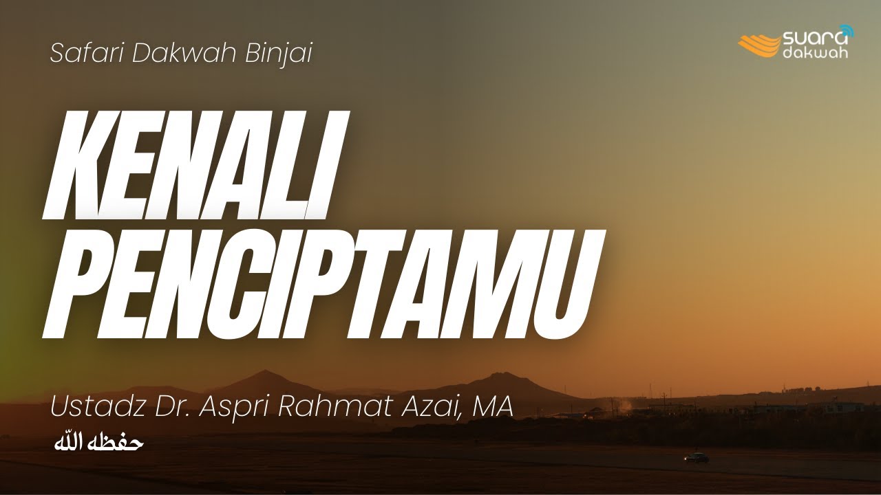 🔴[LIVE] Ustadz Dr. Aspri Rahmat Azai, MA. - "Kenali Penciptamu". - YouTube