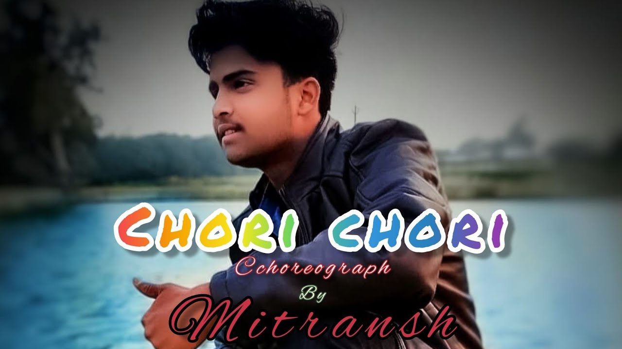 CHORI CHORI || Cover dance || Choreography by Mitransh - YouTube