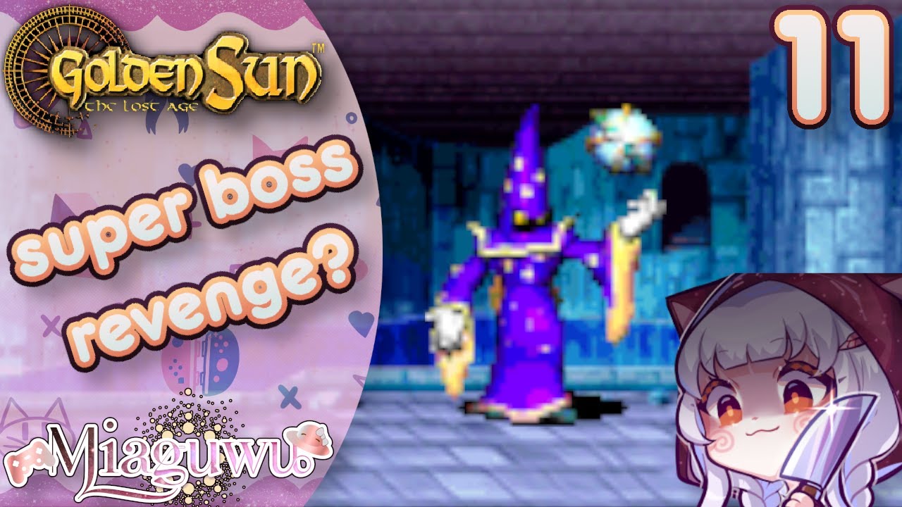 【Golden Sun: The Lost Age Reloaded】super boss revenge?【vtuber】【11 ...