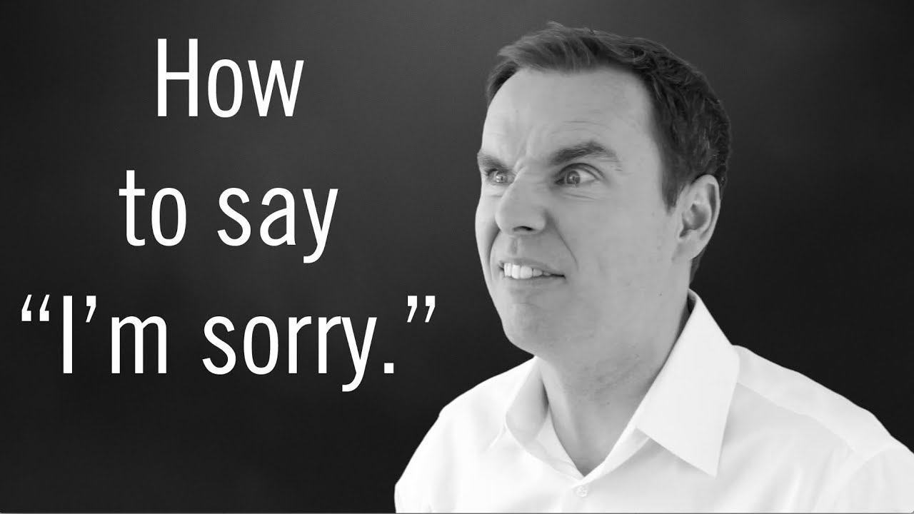 How to say, "I'm Sorry." (The Power of Apologies and Forgiveness) - YouTube