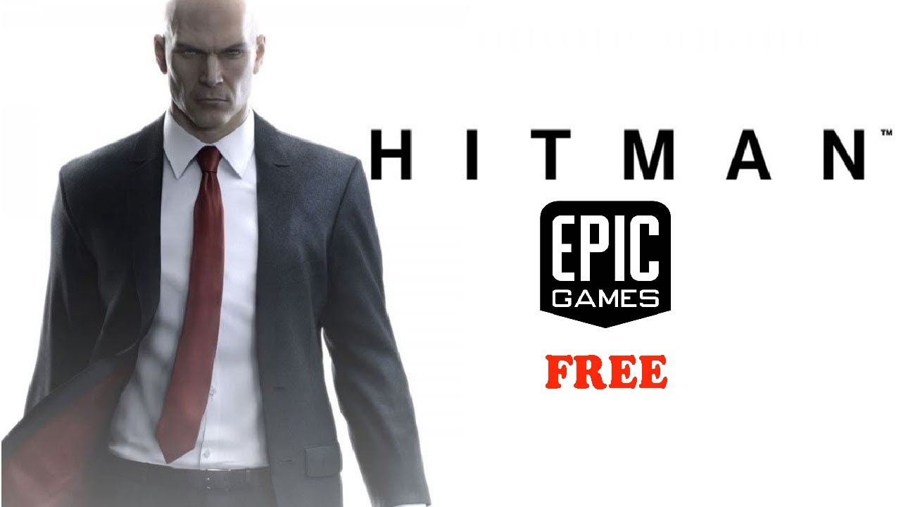 HITMAN 2016 Free Now On Epic Store | How to Claim Hitman For Free ...