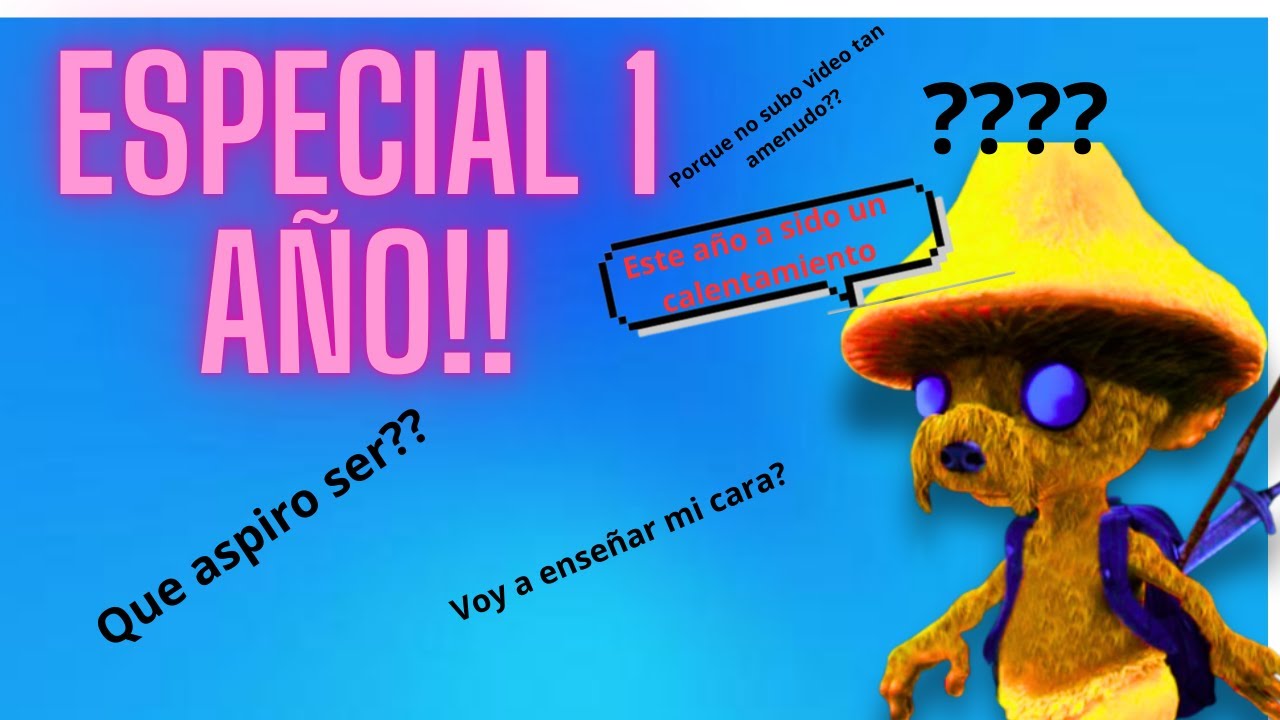 ESPECIAL 1 AÑOOOO!!! - YouTube