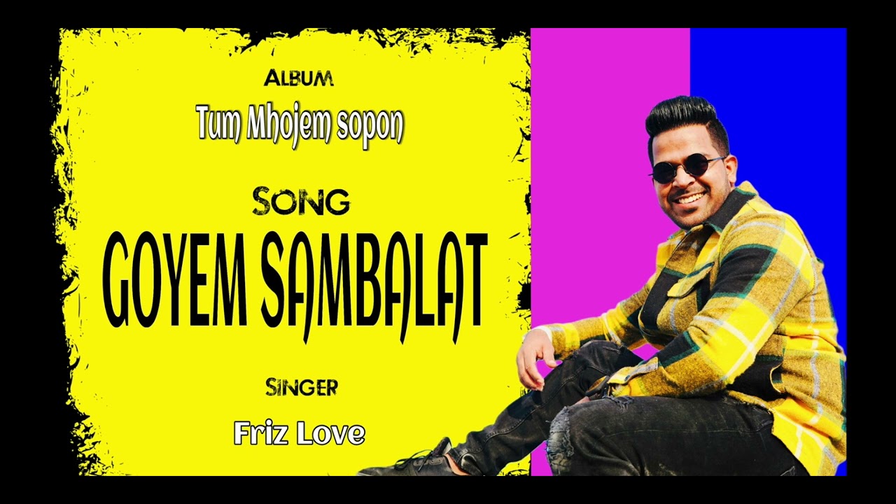 GOYEM SAMBALAT - Friz Love ( Tum Mhojem Sopon ) New Konkani Songs - YouTube