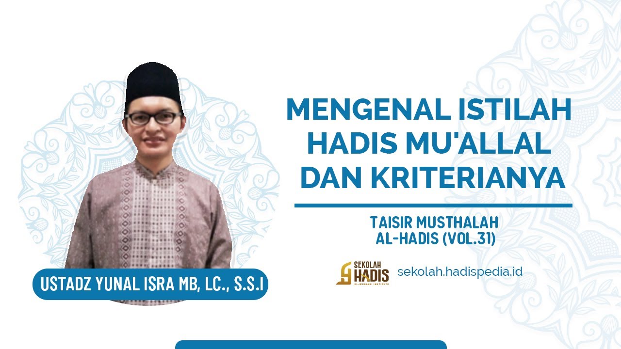 Taisir Musthalah Hadis Vol. 31; Mengenal Istilah Hadis Mu'allal dan ...