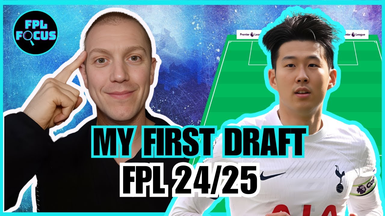 FPL 24/25 - MY FIRST DRAFT TEAM - YouTube