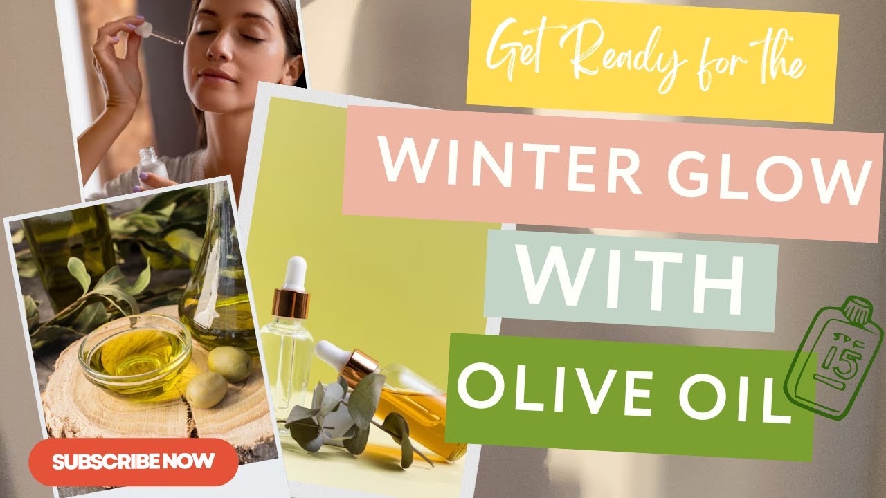 Get Ready for the Winter Glow-Up: Olive Oil Hacks for a Nourished ...