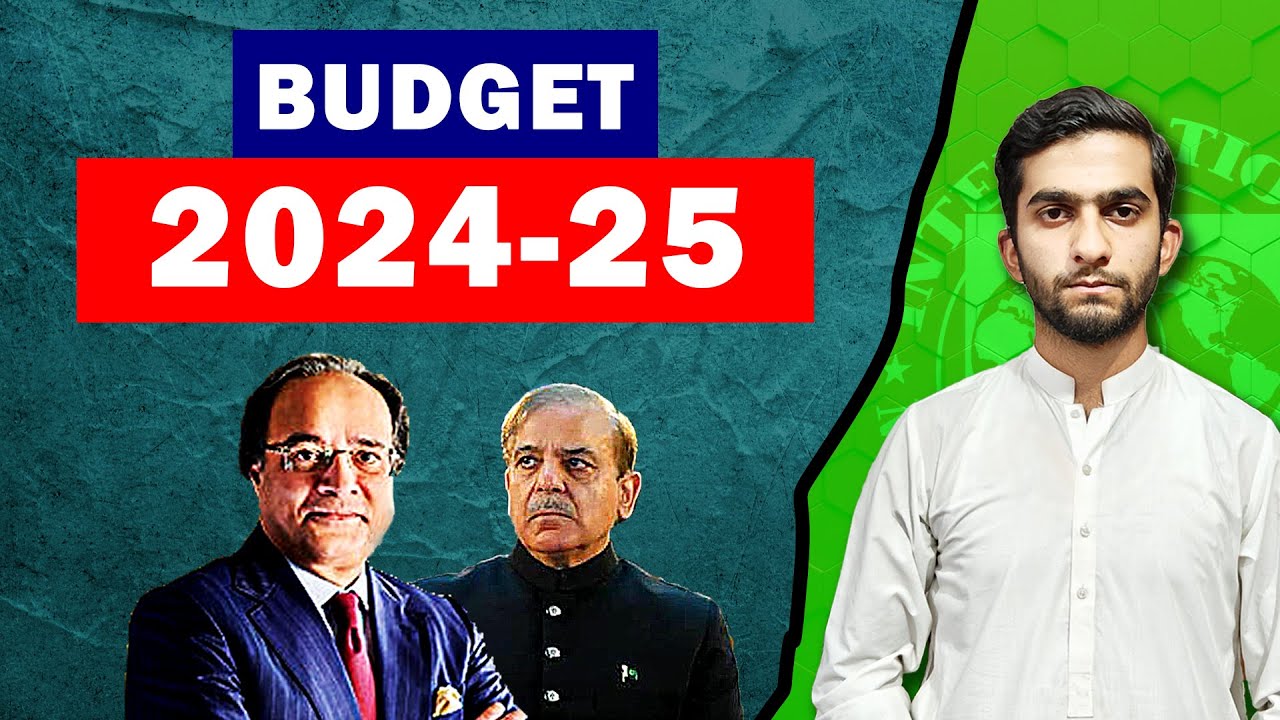 Pakistan Budget 2024-25 | Easy & Simple Explanation by Tayyab Hanif ...