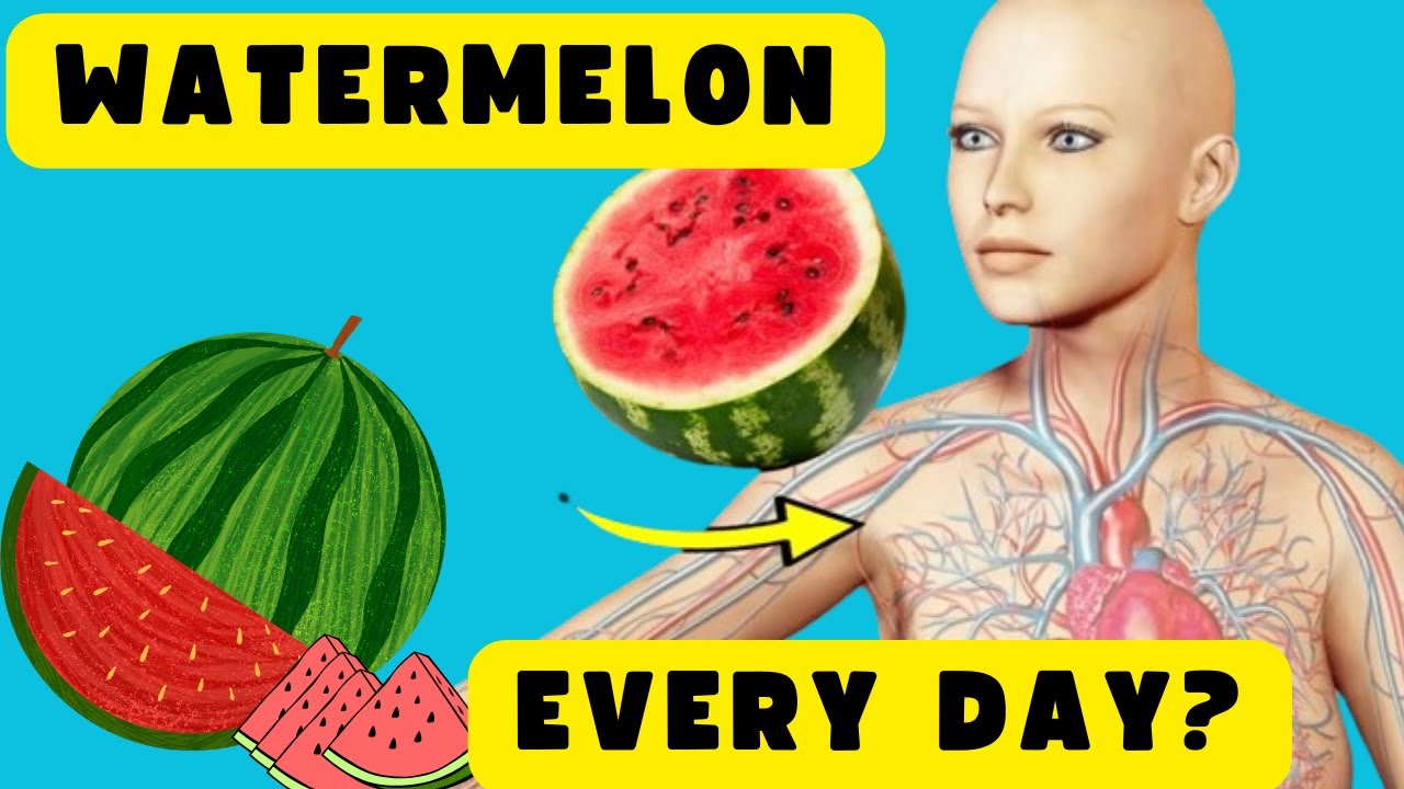 What Happens To Your Body When You Eat Watermelon Every Day - YouTube