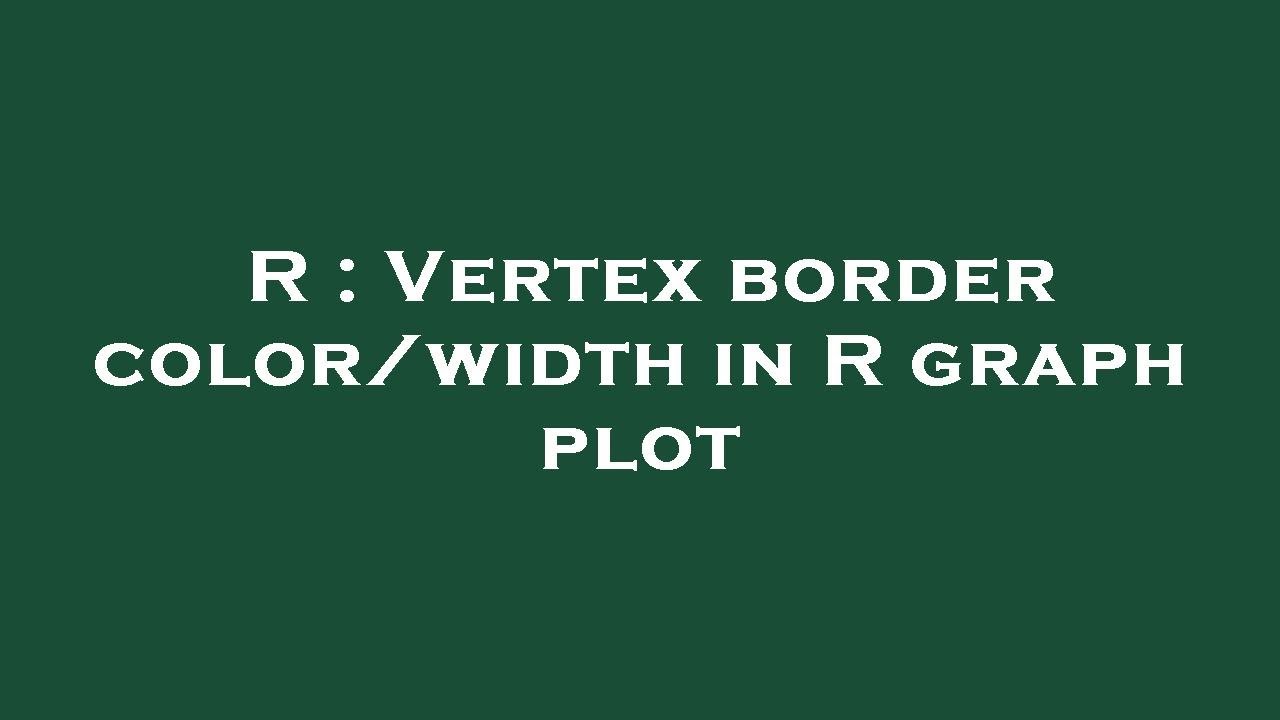R : Vertex border color/width in R graph plot - YouTube
