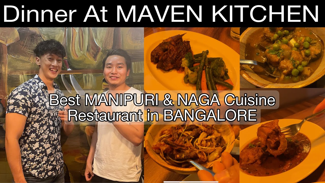 FOOD VLOG AT MAVEN KITCHEN| BEST MANIPURI & NAGA CUISINE| BANGALORE ...