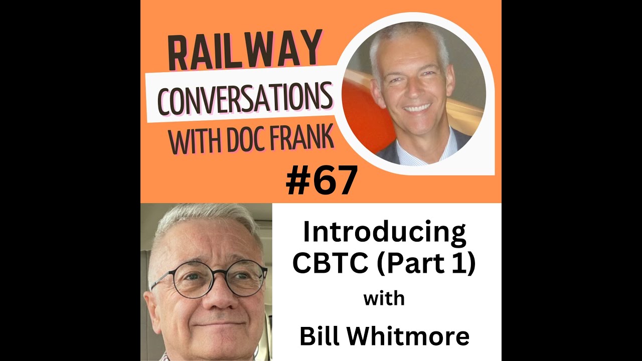 #67 – CBTC for a Greenfield Metro with Bill Whitmore (Part 1) - YouTube