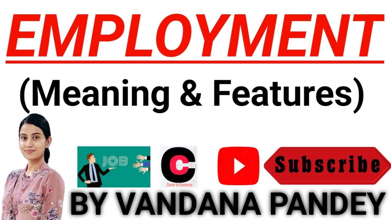 Employment (Meaning & features) Employment class 11 business studies ...