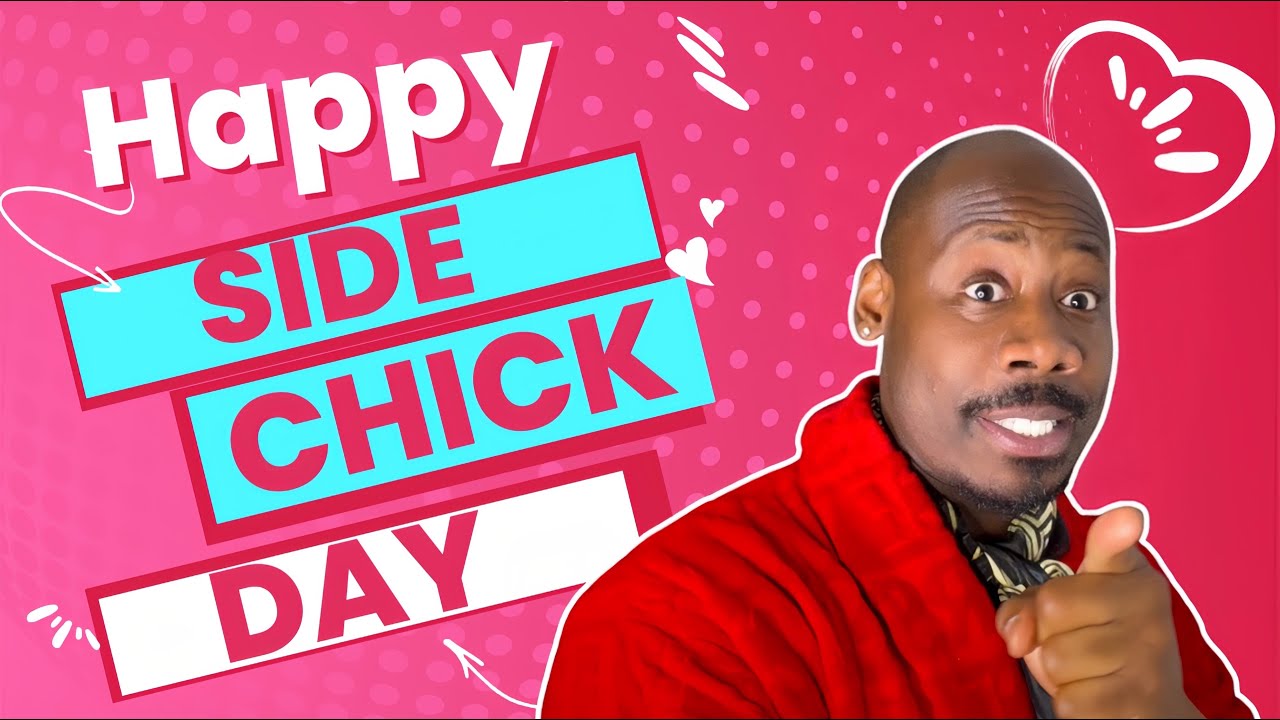 Happy National Side Chick Day | Valentine's Day - YouTube