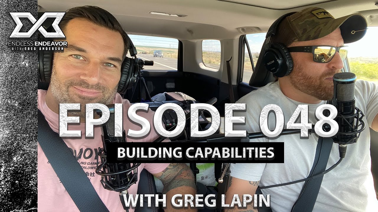 Building Capabilities with Greg Lapin. Endless Endeavor Podcast with ...