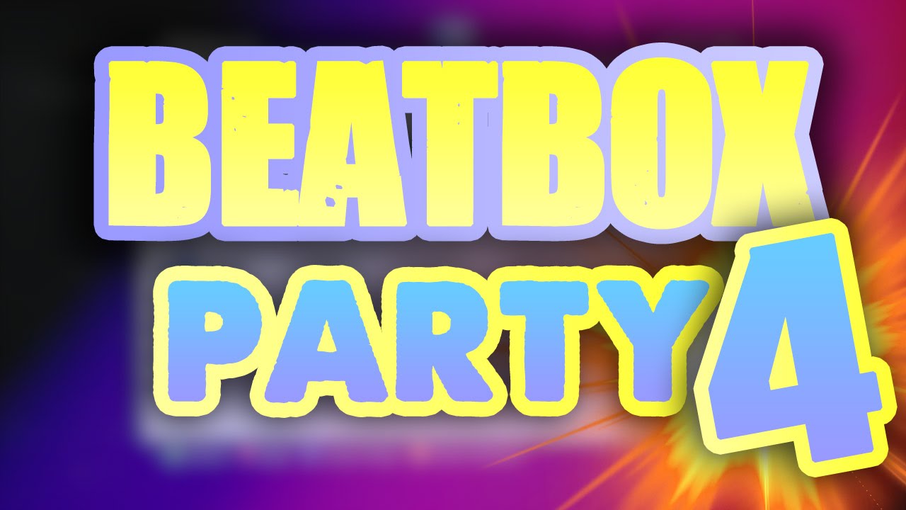 BEATBOX PARTY 4!!! - YouTube