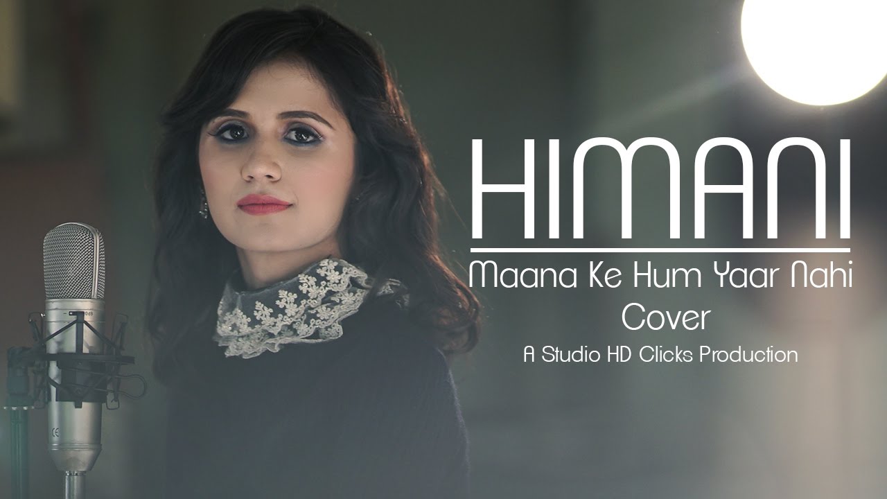 Maana Ke Hum Yaar Nahin Cover | Meri Pyaari Bindu | Himani Vyas - YouTube