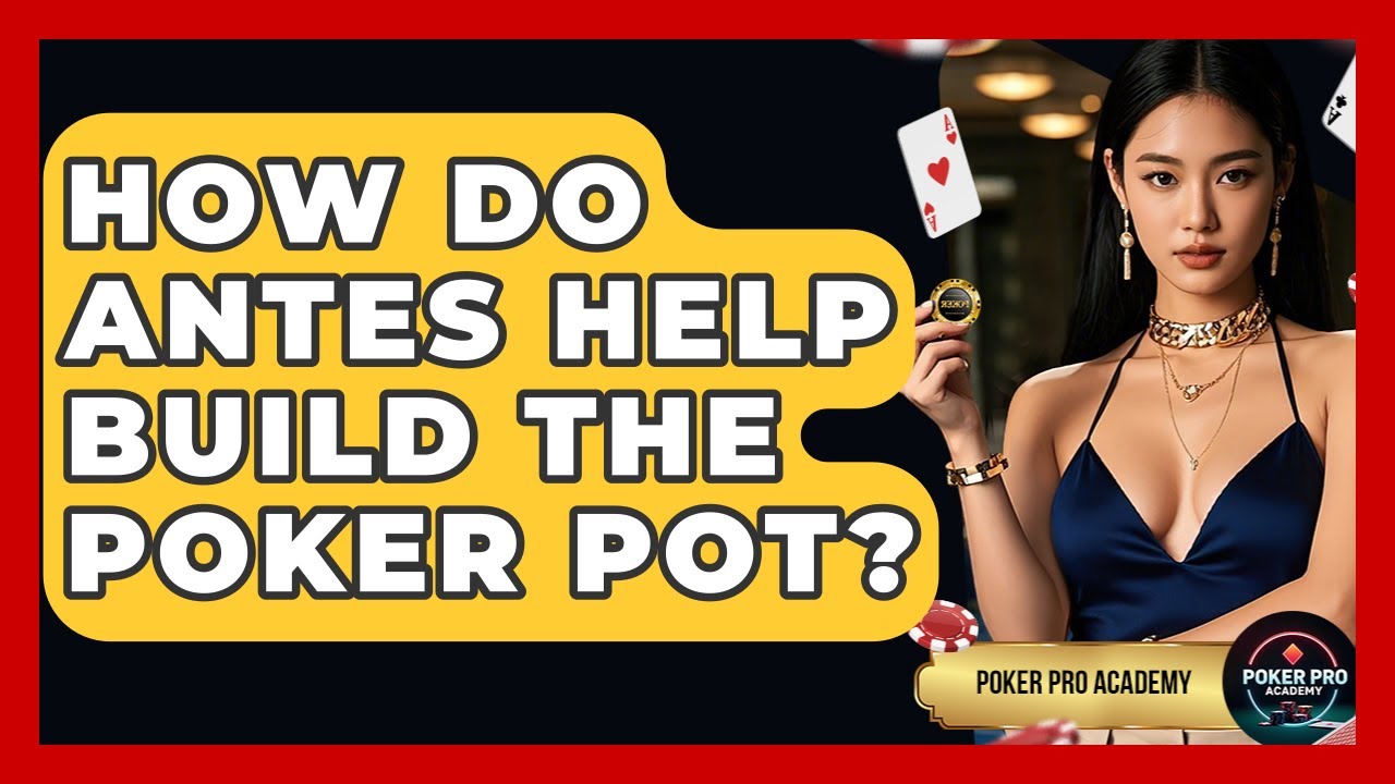 How Do Antes Help Build The Poker Pot? - Poker Pro Academy - YouTube