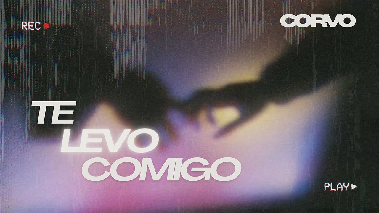 CORVO - TE LEVO COMIGO - YouTube