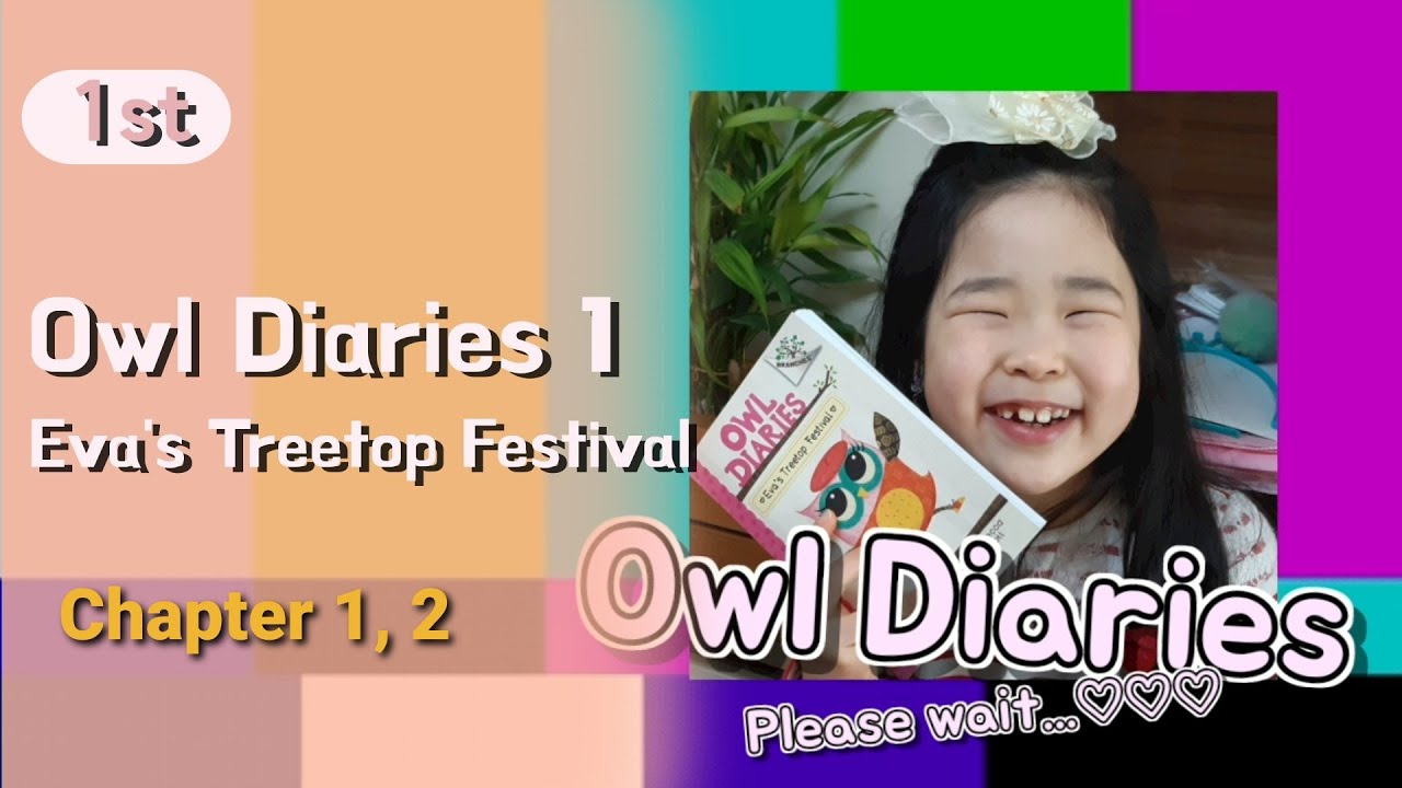 Owl Diaries 1 Eva's Treetop Festival, Chapter 1, 2 영어책 읽기 - YouTube