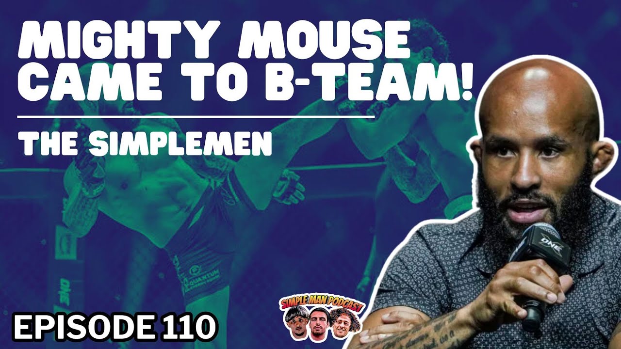 THE SIMPLE MAN PODCAST Ep.110 Mighty Mouse at B-Team,JayRod Training in ...