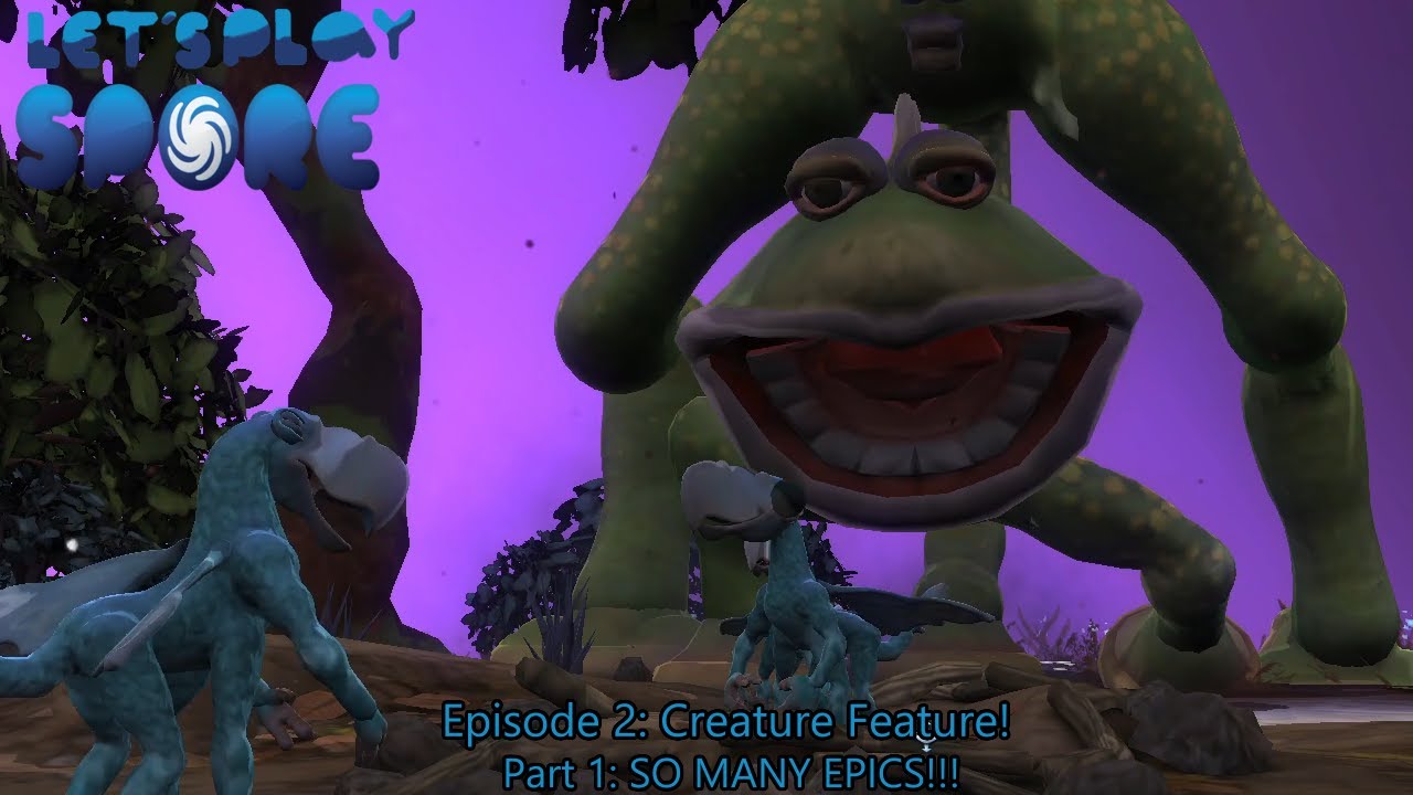 Let'splay Spore| Episode 2: Creature Feature! Part 1: SO MANY EPICS!!! - YouTube