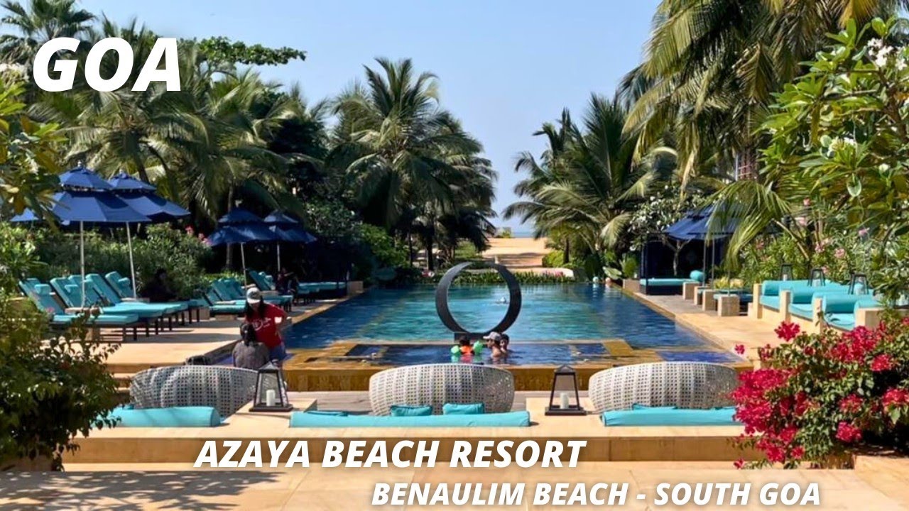 AZAYA Beach Resort, South Goa | Luxury Beach Resorts | Complete Tour ...