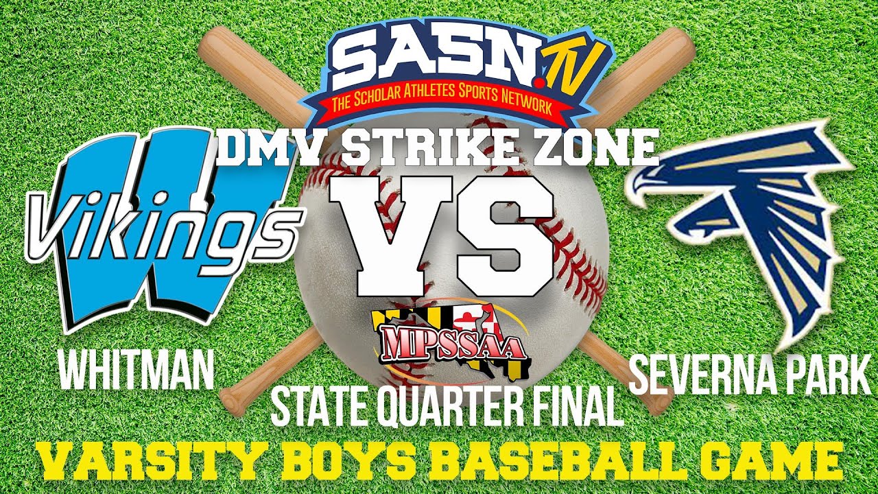 DMV Strike Zone Walt Whitman Vs Severna Park State Quarter Final Game ...