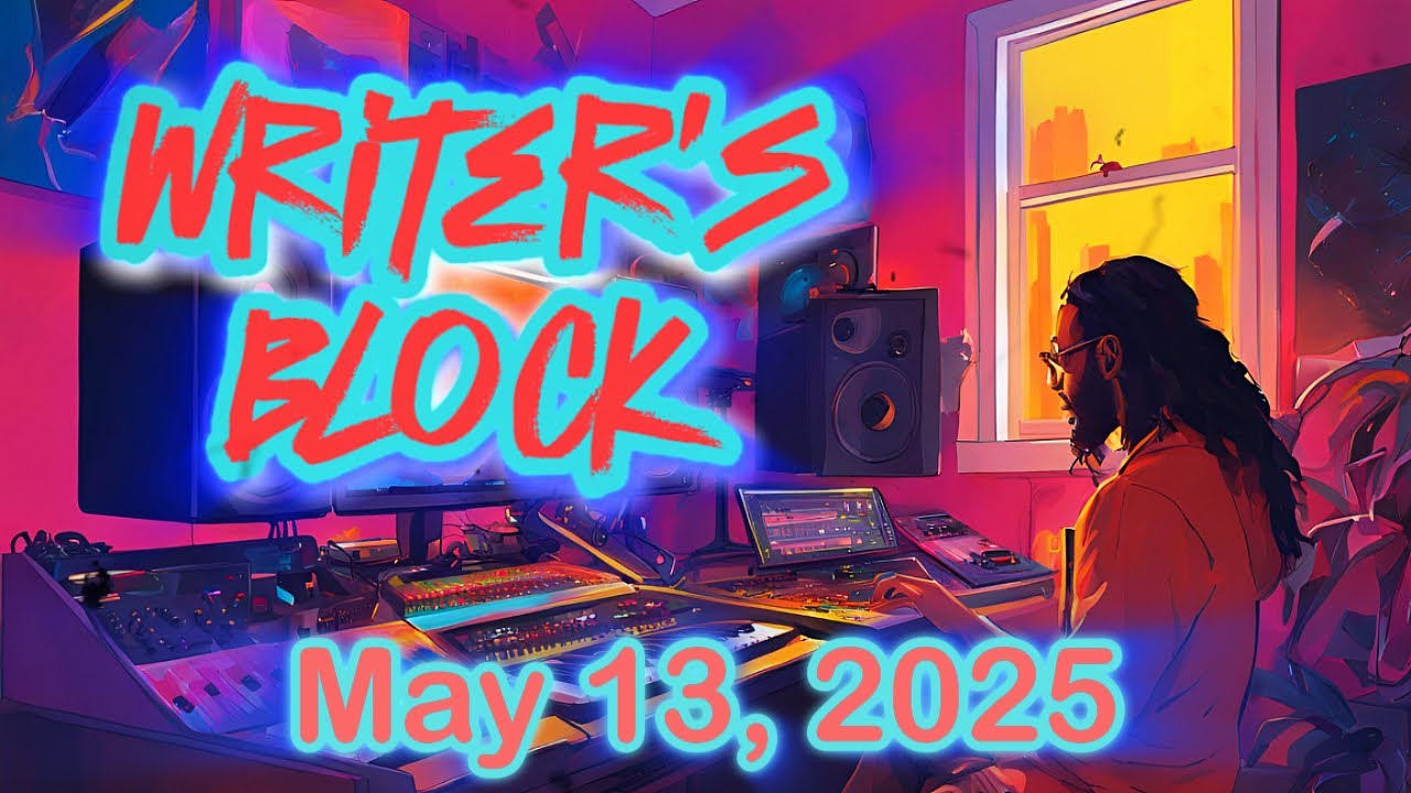 Writer's Block - 5/13/25 (Portrait) - YouTube