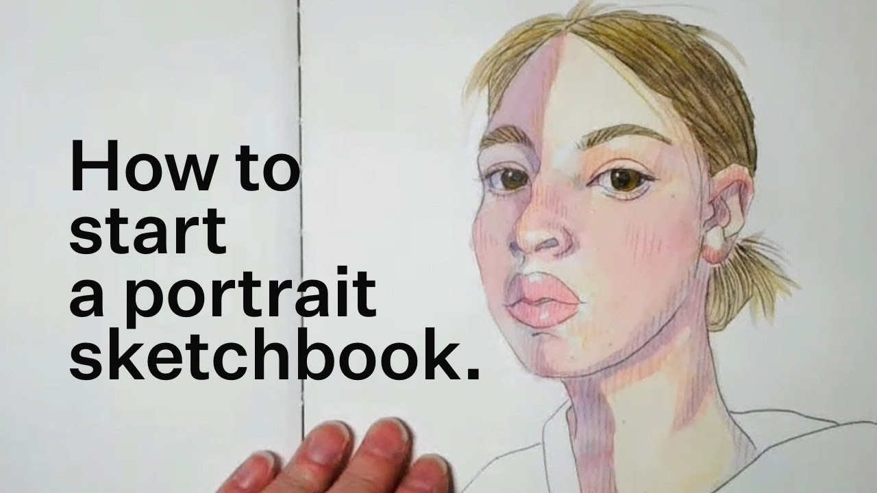 How to start a portrait sketchbook. - YouTube