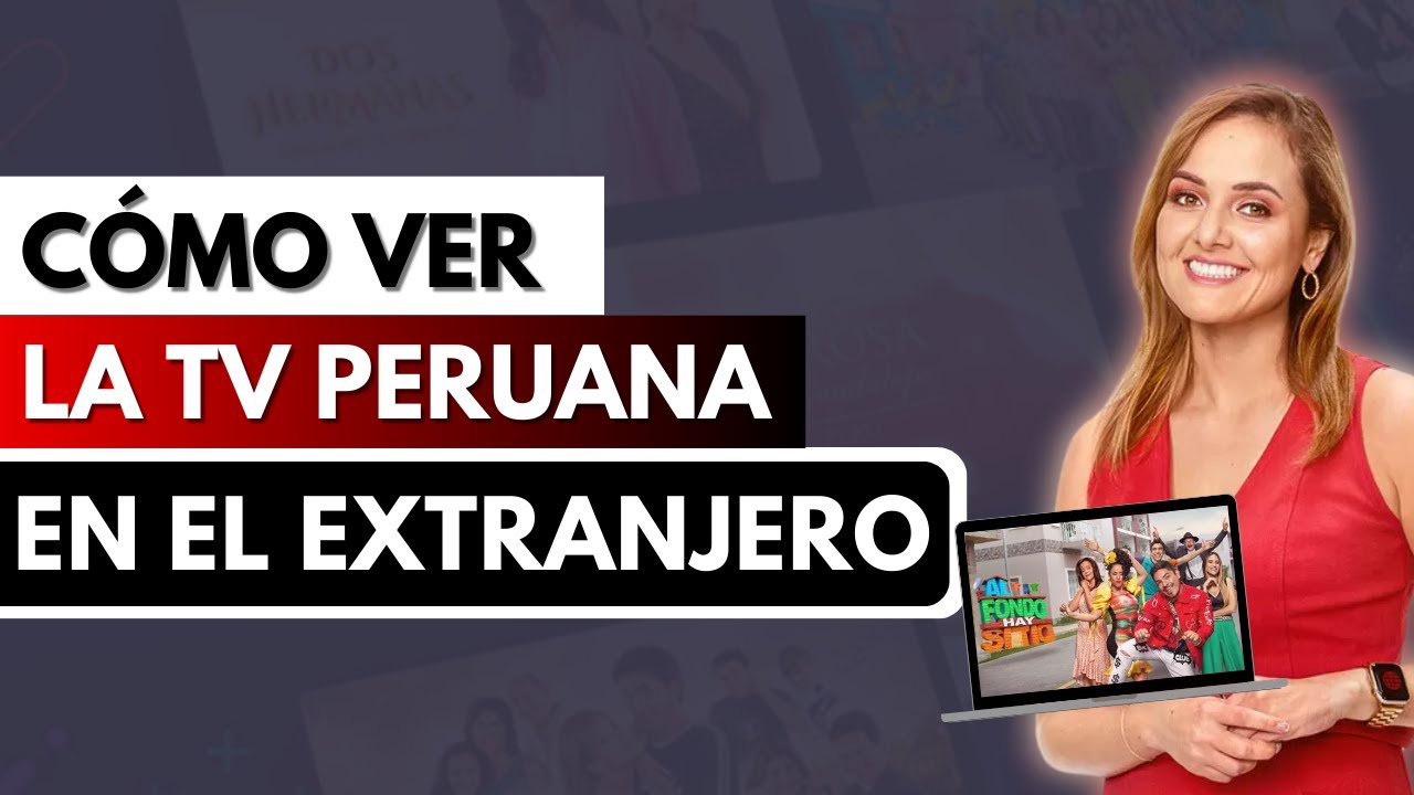 TV PERUANA EN EL EXTRANJERO 📺🇵🇪 Cómo ver los canales de TV de Perú ...