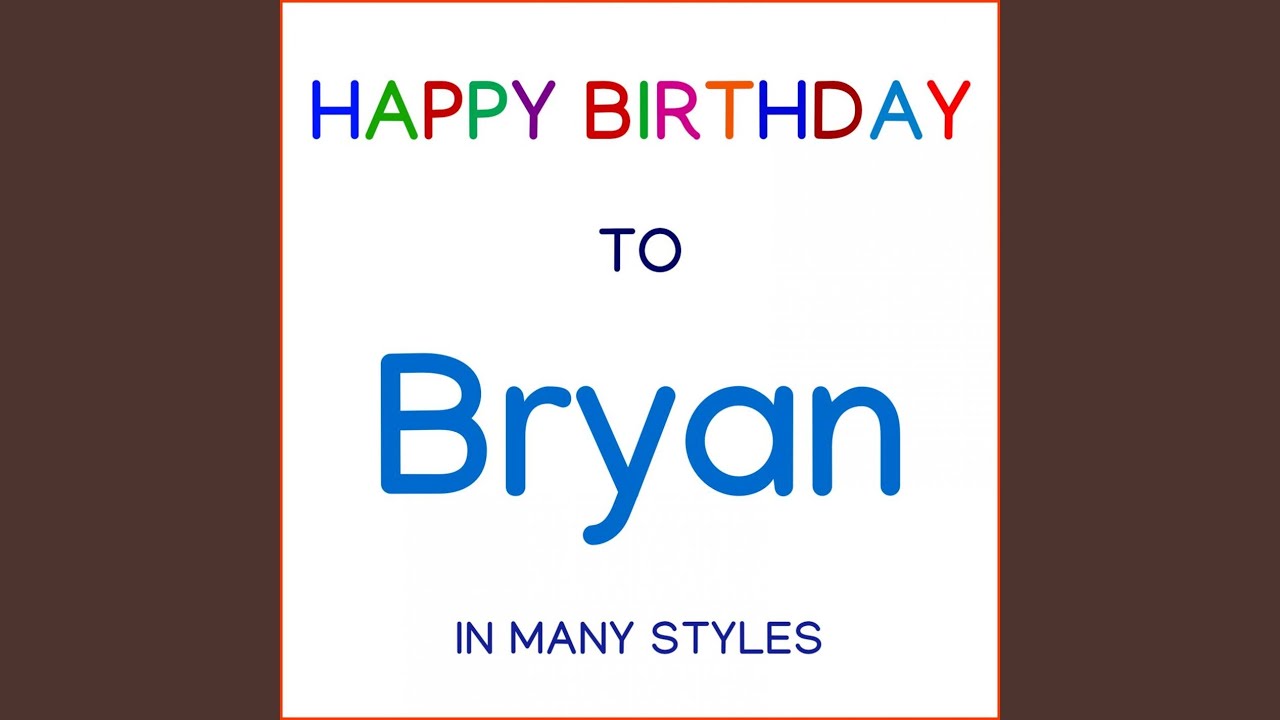 Happy Birthday To Bryan - Brazilian - YouTube
