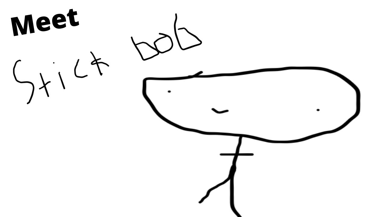 Meet Stick bob, the beautiful drawing - YouTube