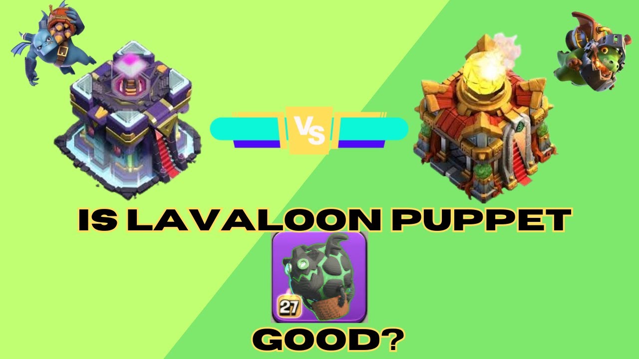 Lavaloon puppet- Is It Worth it | New equipment strategies | Clash of ...
