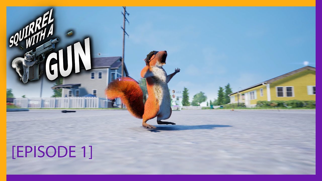 I MET SQUIRREL'S DADDY?! | Squirrel with a Gun [Episode 1] - YouTube