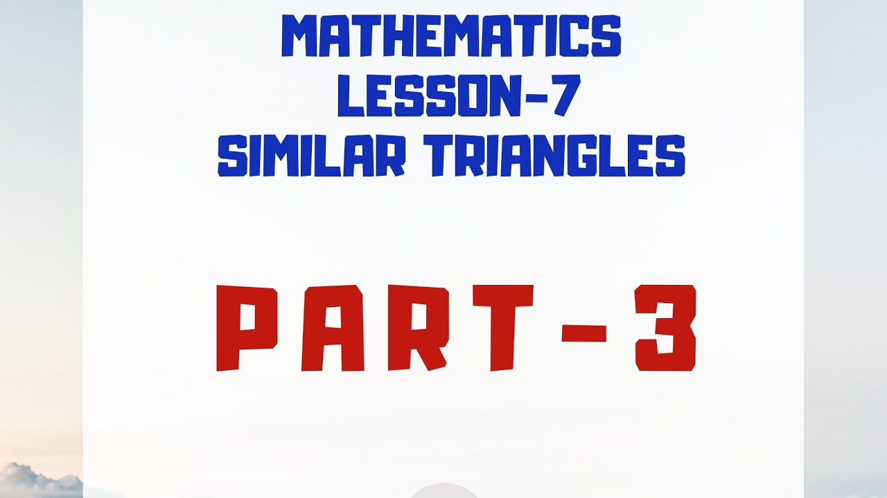 STANDARD-9//MATHEMATICS //LESSON-7//SIMILAR TRIANGLES //PART-3 - YouTube